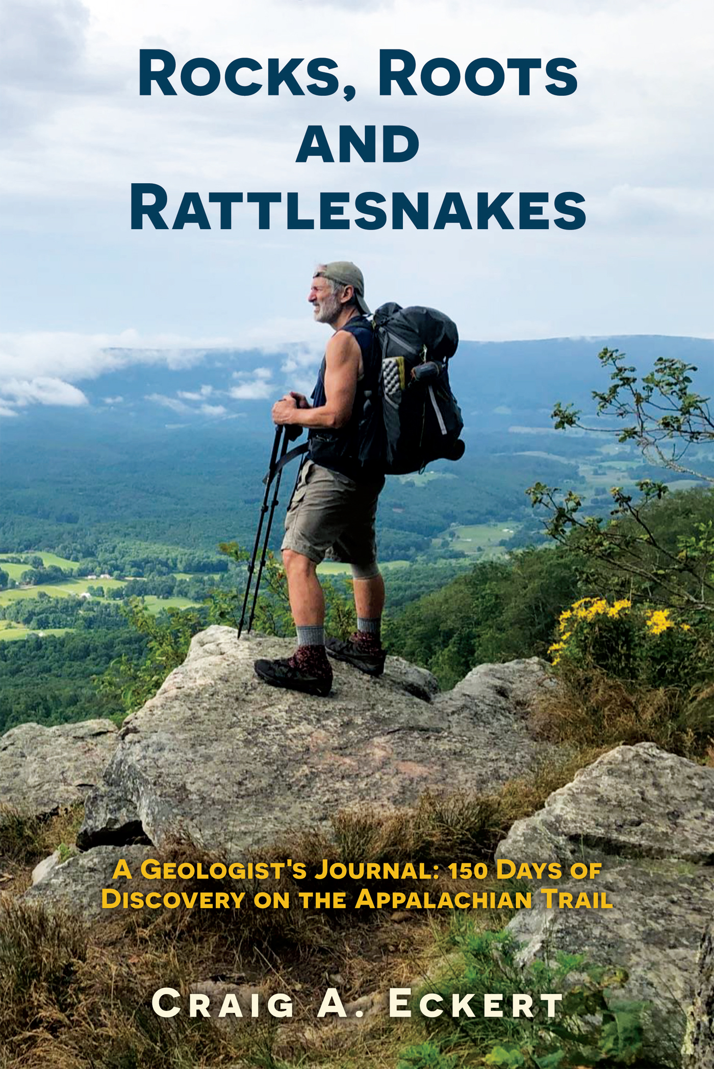Rocks, Roots and Rattlesnakes:A Geologist's Journal: 150 Days of ...