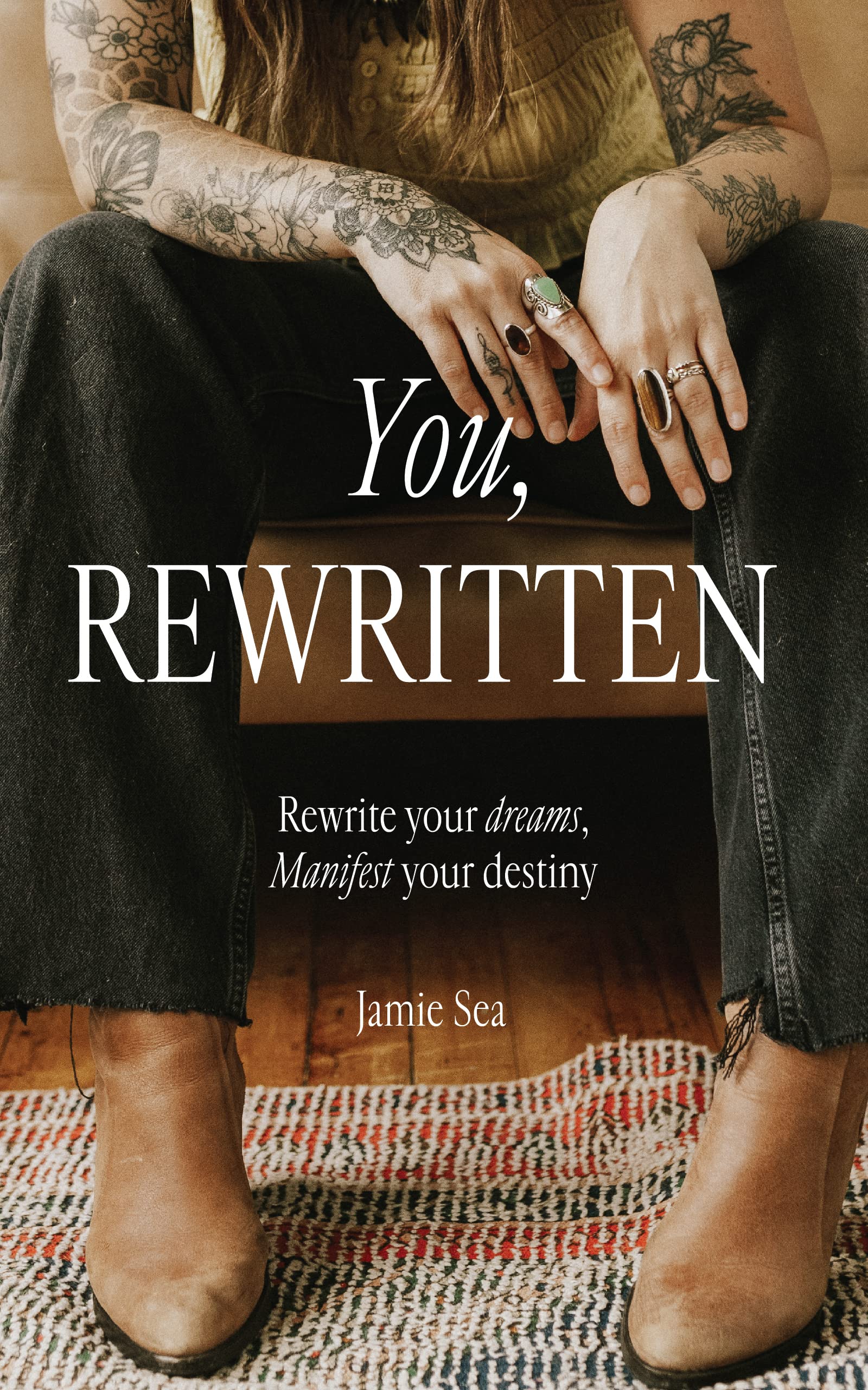 You, Rewritten: Rewrite your destiny, Manifest your dreams by Jamie Sea ...