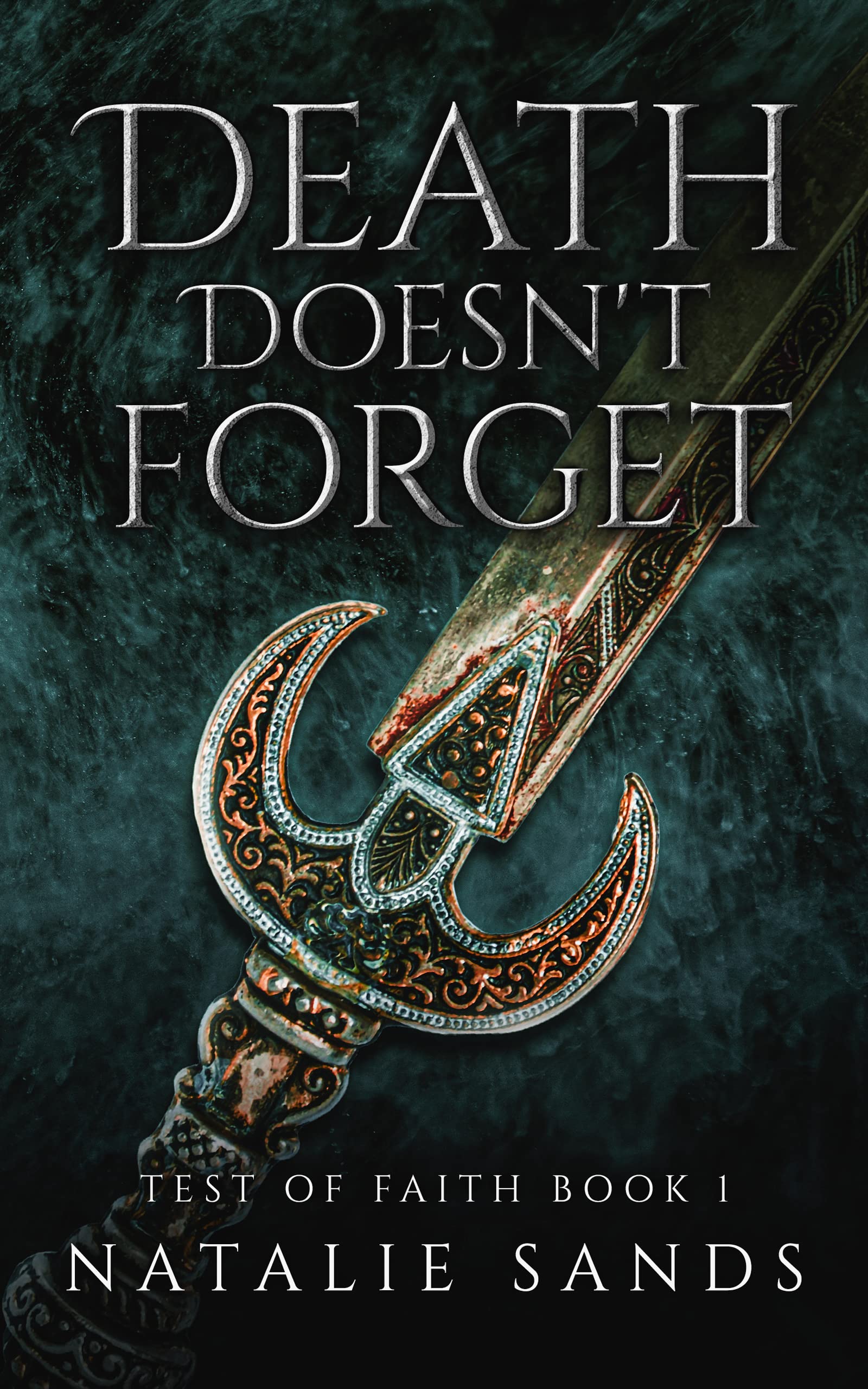 Death Doesn't Forget (Test of Faith Book 1) by Natalie Sands | Goodreads