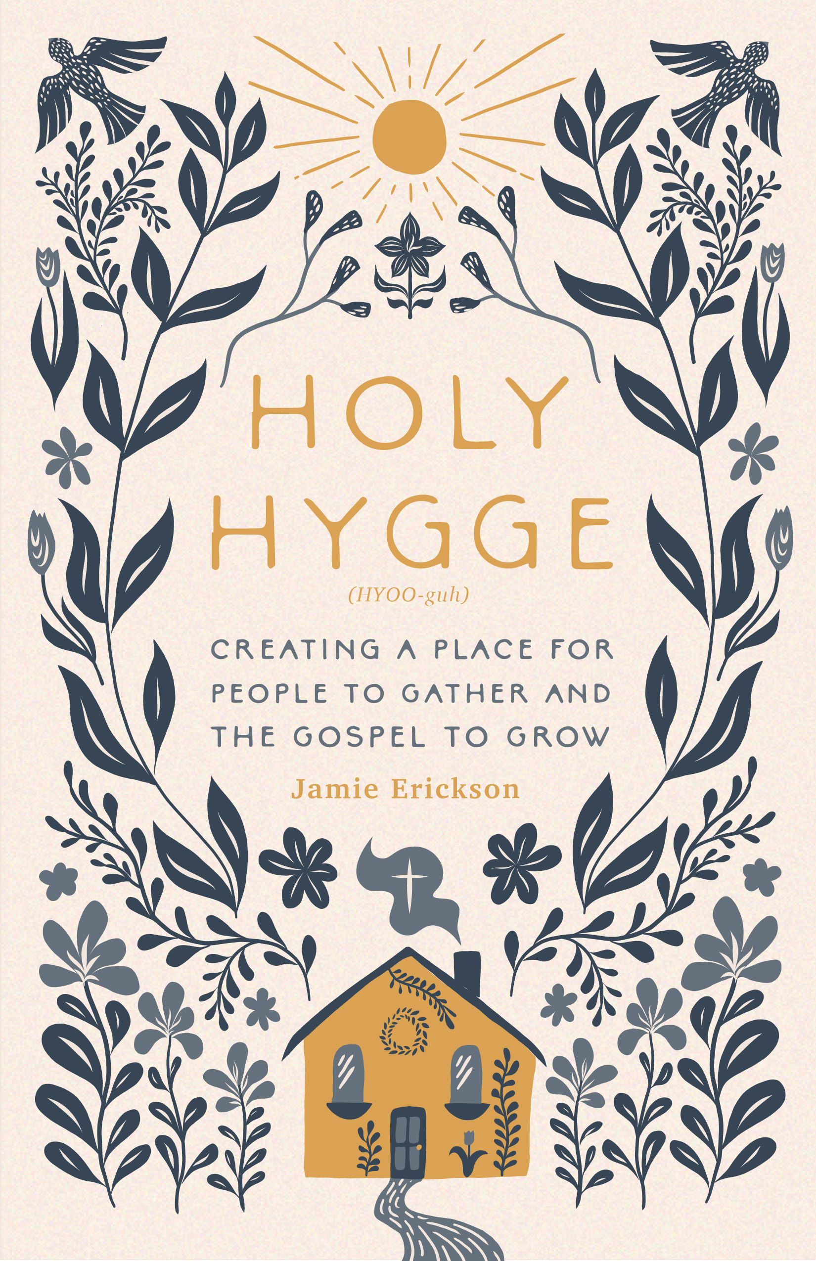 Holy Hygge: Creating a Place for People to Gather and the Gospel to ...