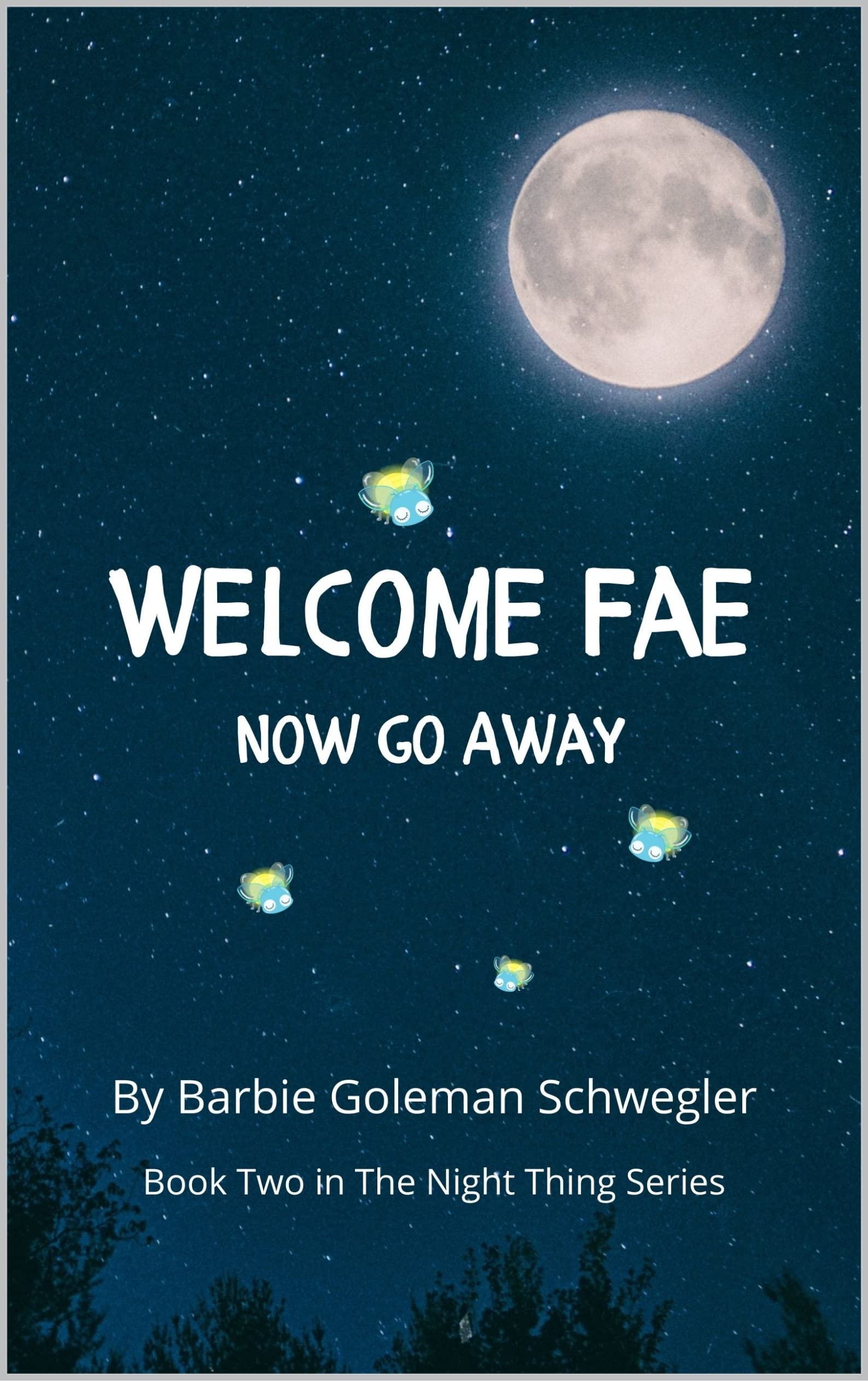 Welcome Fae, Now Go Away: A Night Thing Book by Barbie Goleman ...