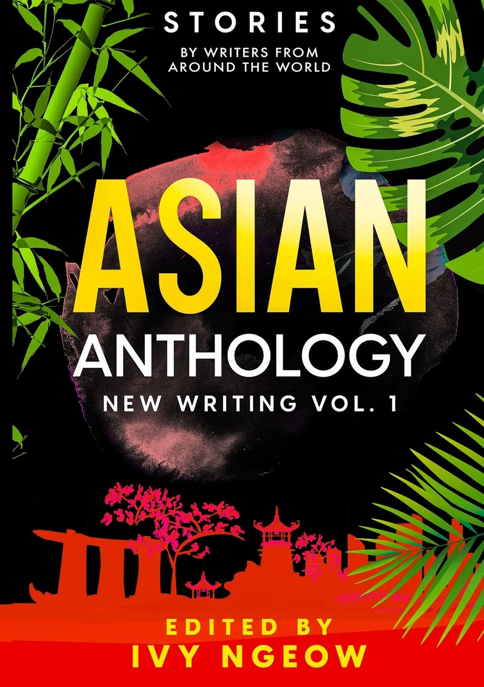 Asian Anthology: New Writing Vol. 1: Stories by Writers from Around the ...