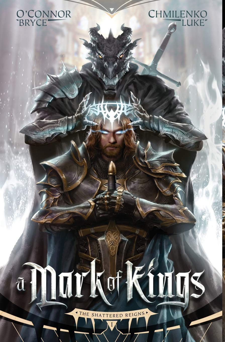 A Mark of Kings (The Shattered Reigns) by Bryce O'Connor | Goodreads