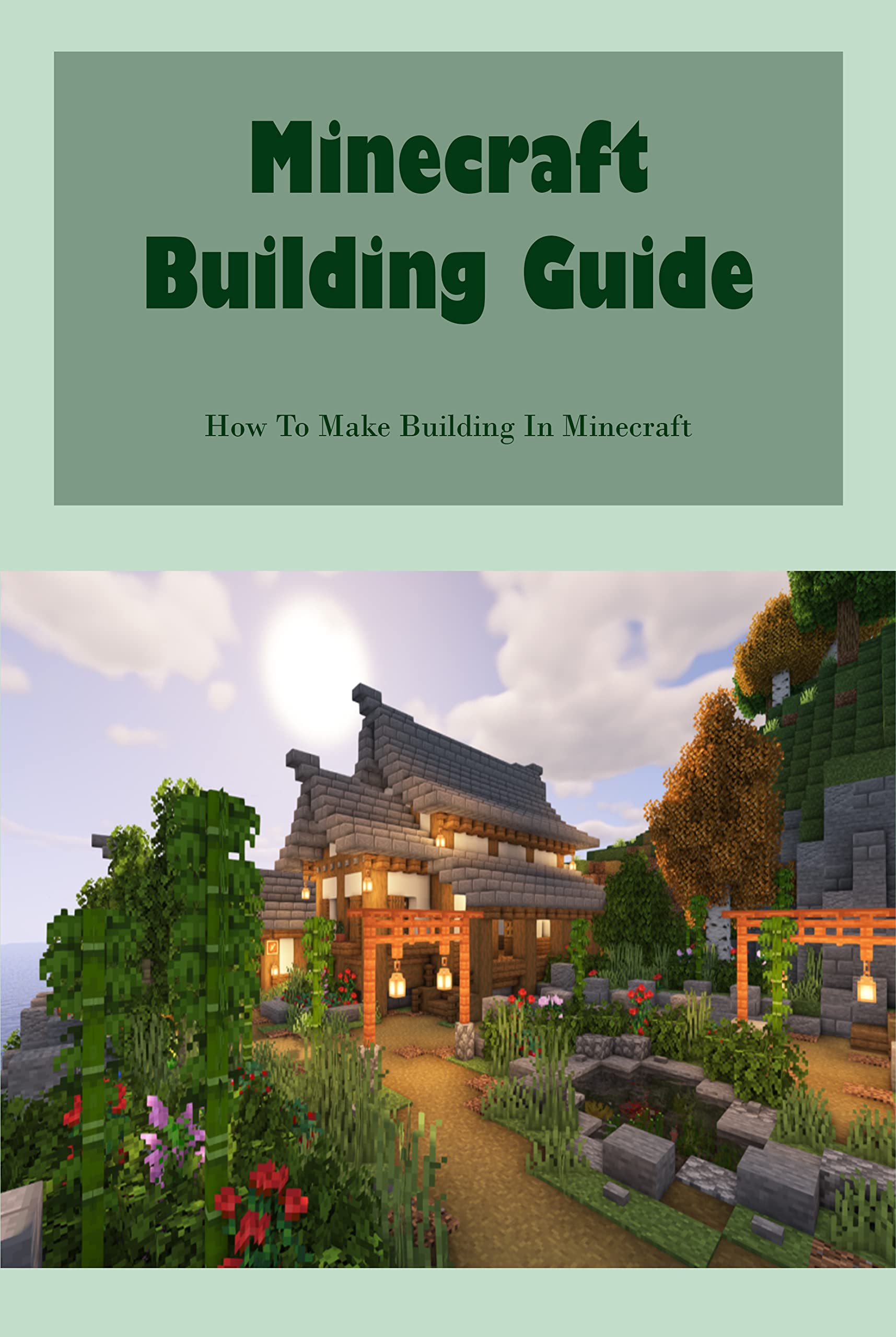 Minecraft Building Guide: How To Make Building In Minecraft by SIMBIAT ...