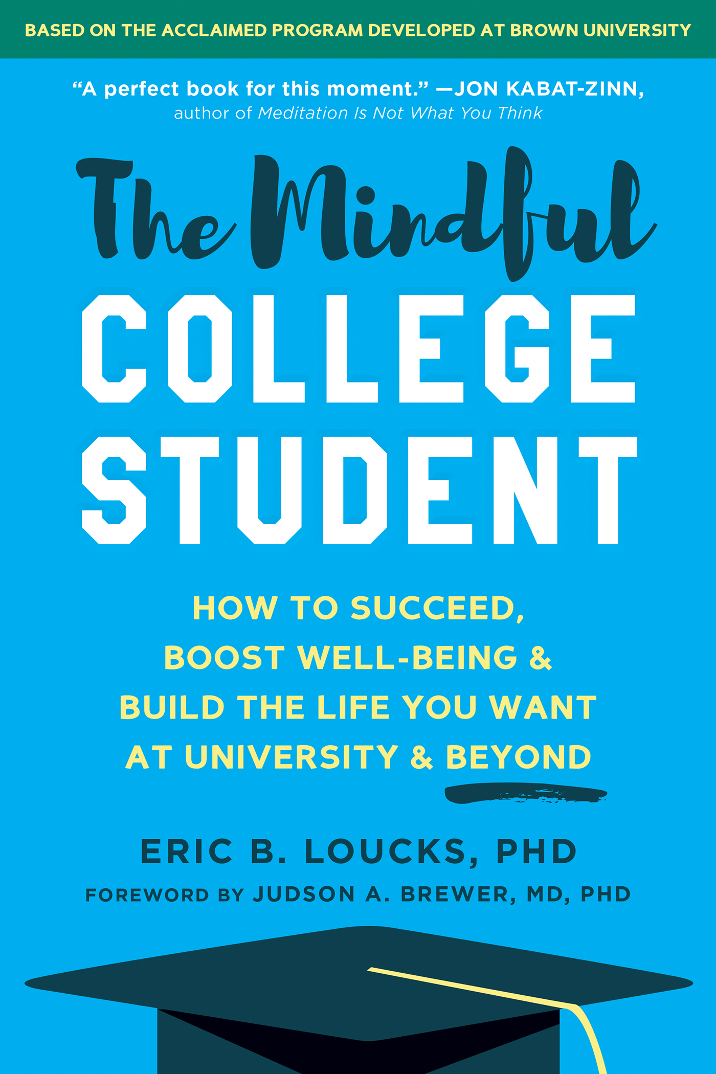 The Mindful College Student: How to Succeed, Boost Well-Being, and ...