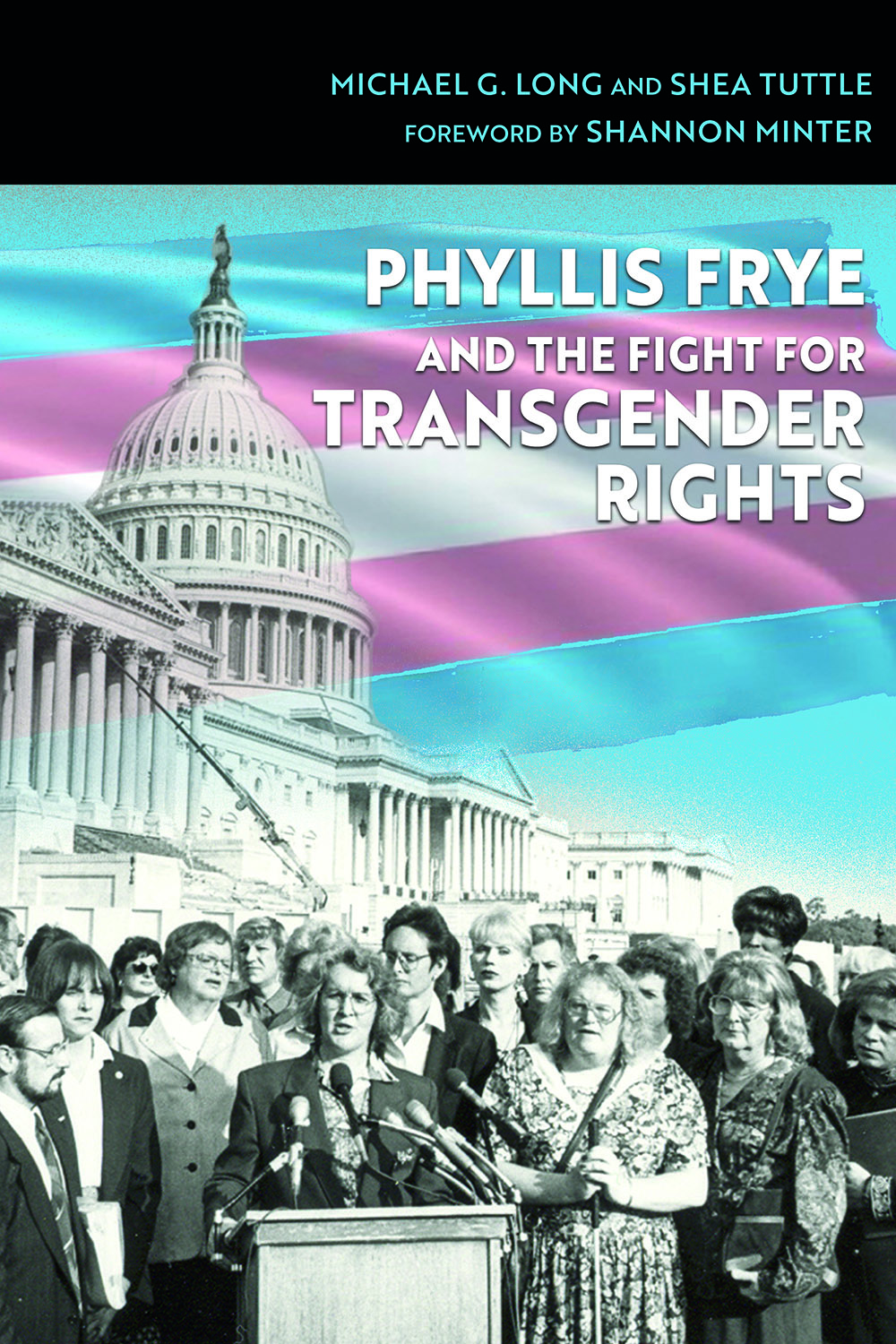 Phyllis Frye and the Fight for Transgender Rights by Michael G. Long ...