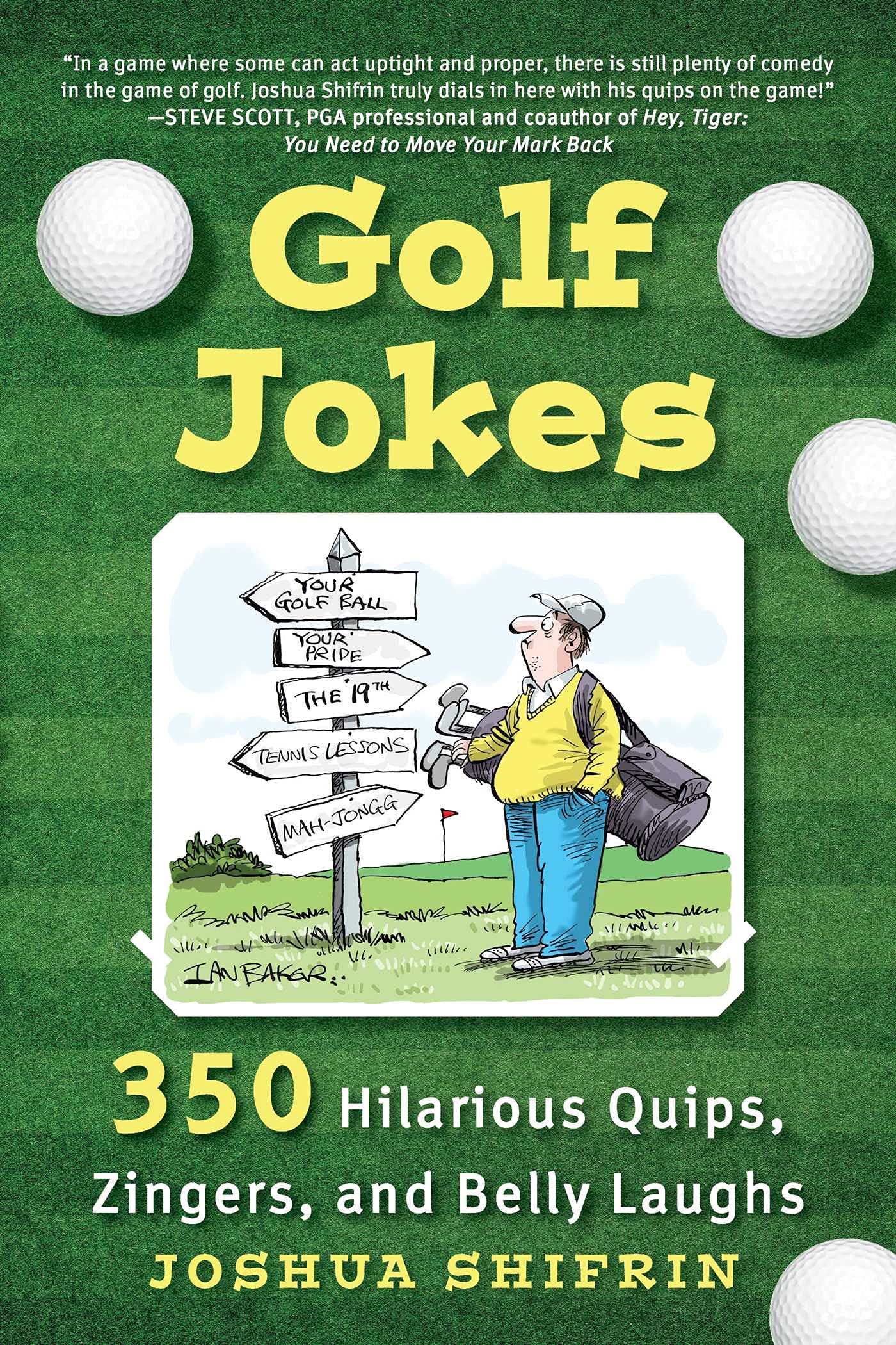 Golf Jokes: 350 Hilarious Quips, Zingers, and Belly Laughs by Joshua ...