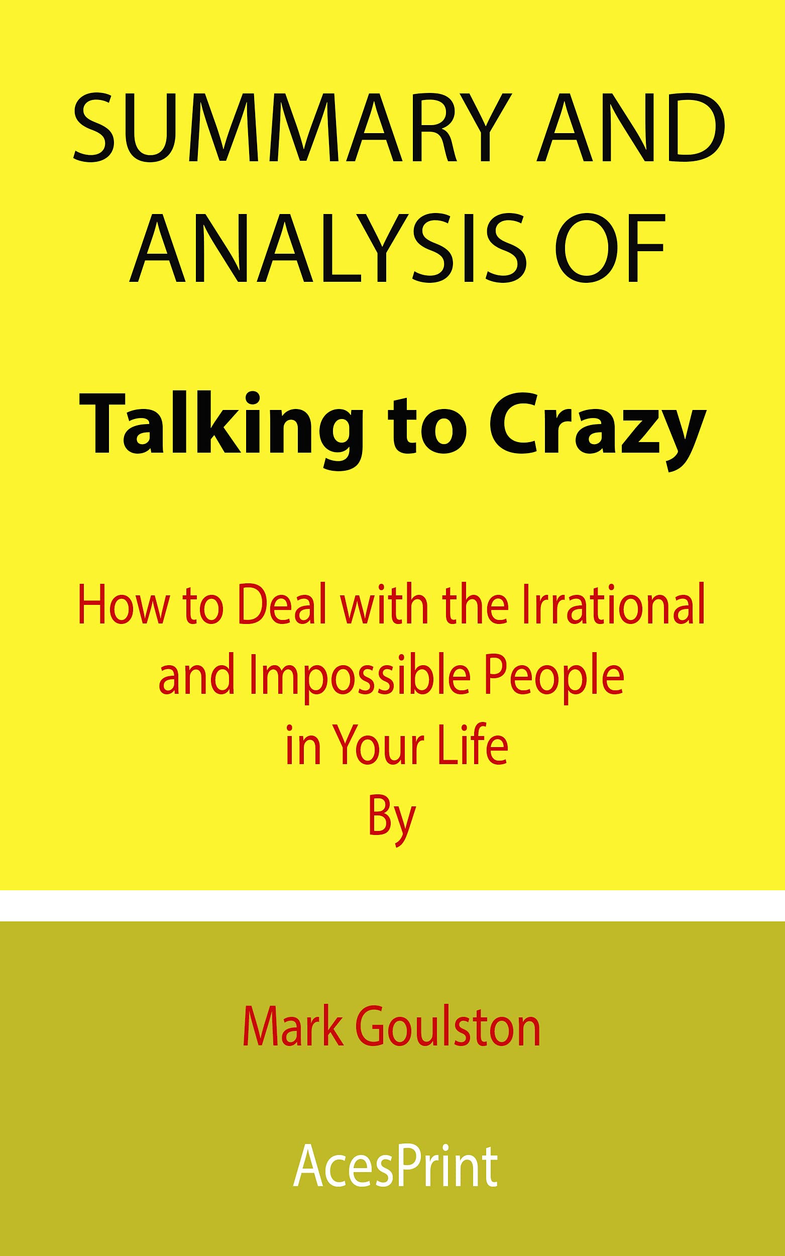 Summary and Analysis of Talking to Crazy: How to Deal with the ...