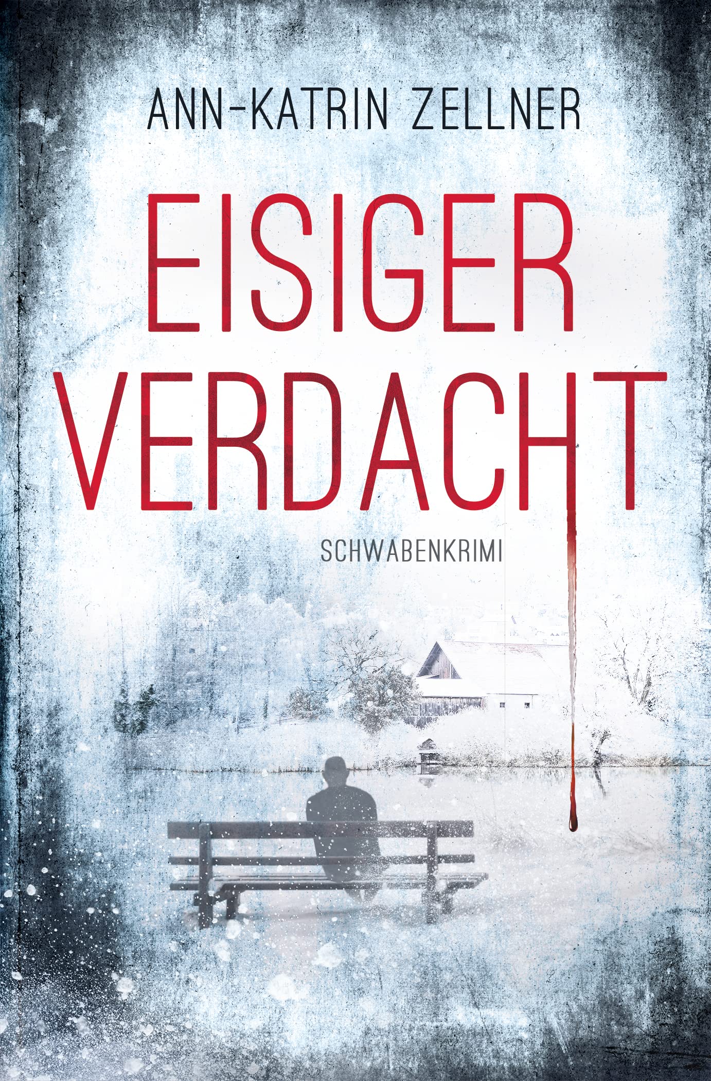 Eisiger Verdacht: Schwabenkrimi by Ann-Katrin Zellner | Goodreads