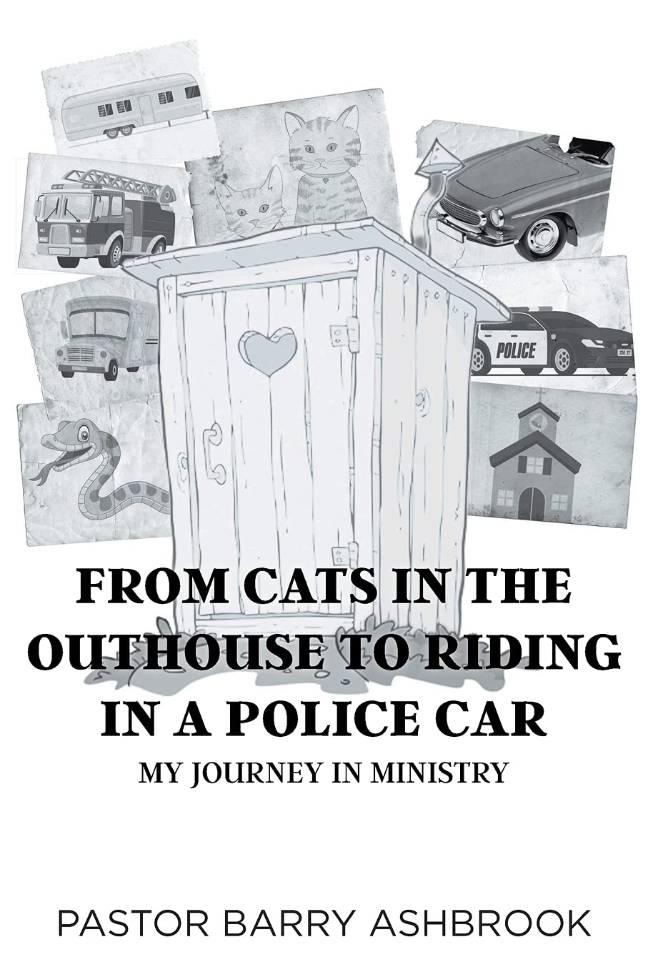 From Cats in the Outhouse to Riding in a Police Car: My Journey in ...