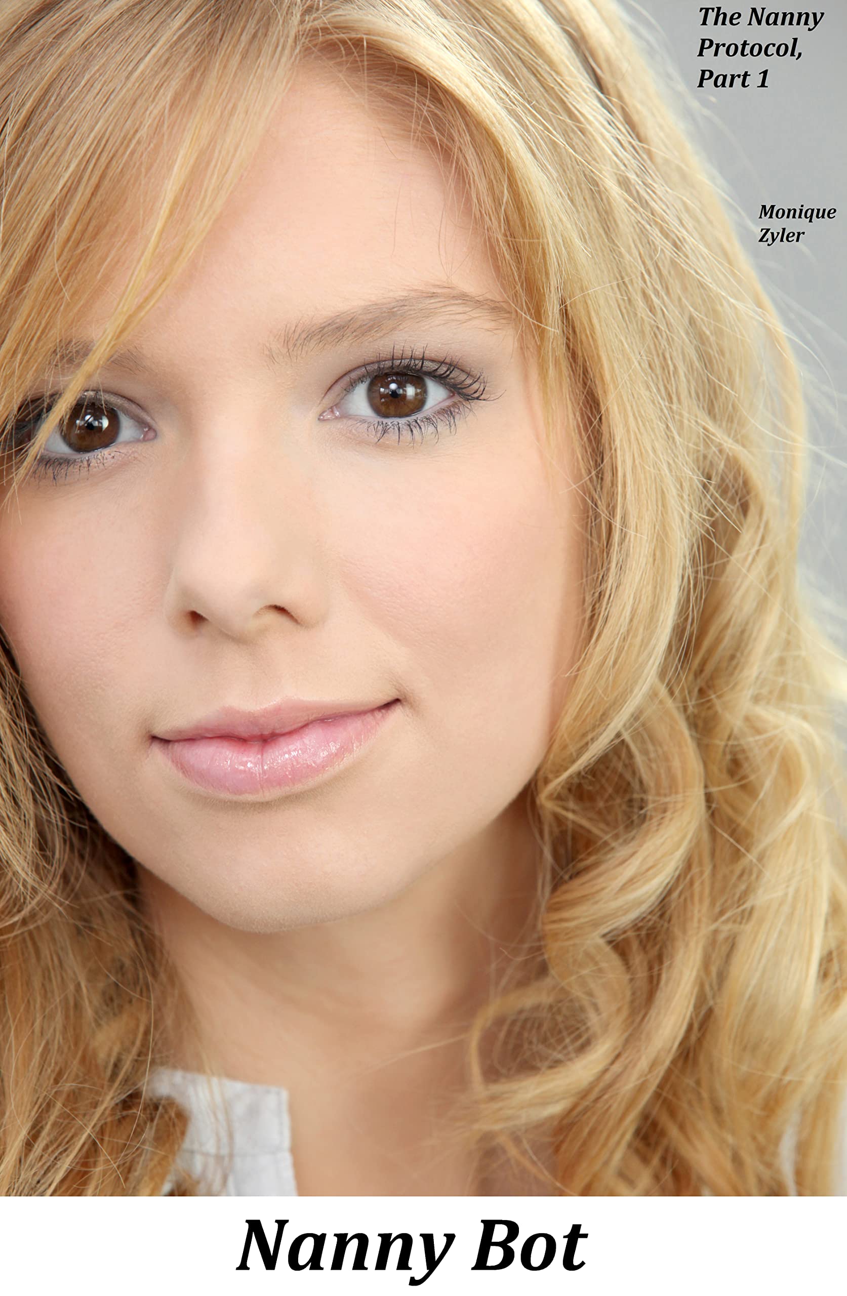 Nanny Bot (The Nanny Bot Protocol Book 1) by Monique Zyler | Goodreads