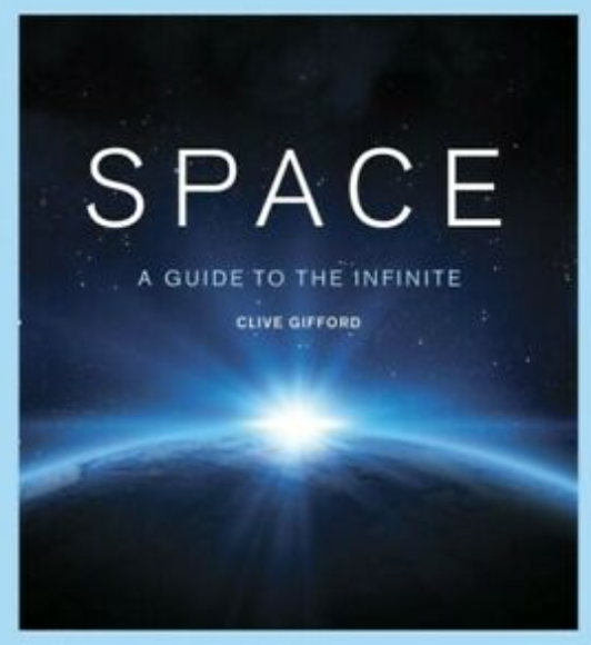 Space: A Guide to the Infinite by Clive Gifford | Goodreads