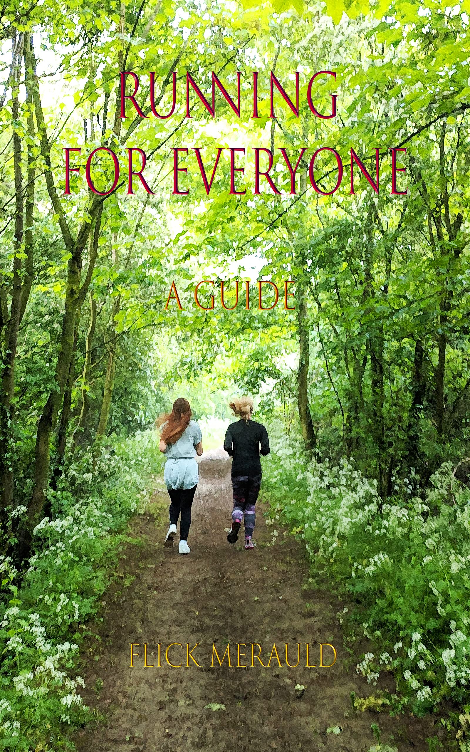 Running For Everyone: a guide by Flick Merauld | Goodreads
