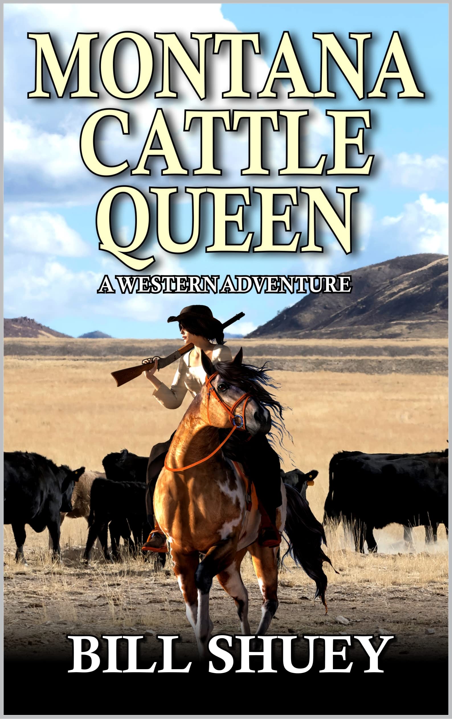 Montana Cattle Queen: A Western Adventure by Bill Shuey | Goodreads