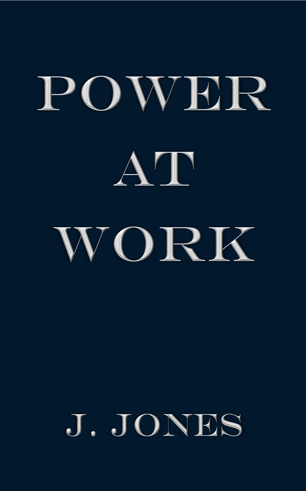 Power at Work by J. Jones | Goodreads