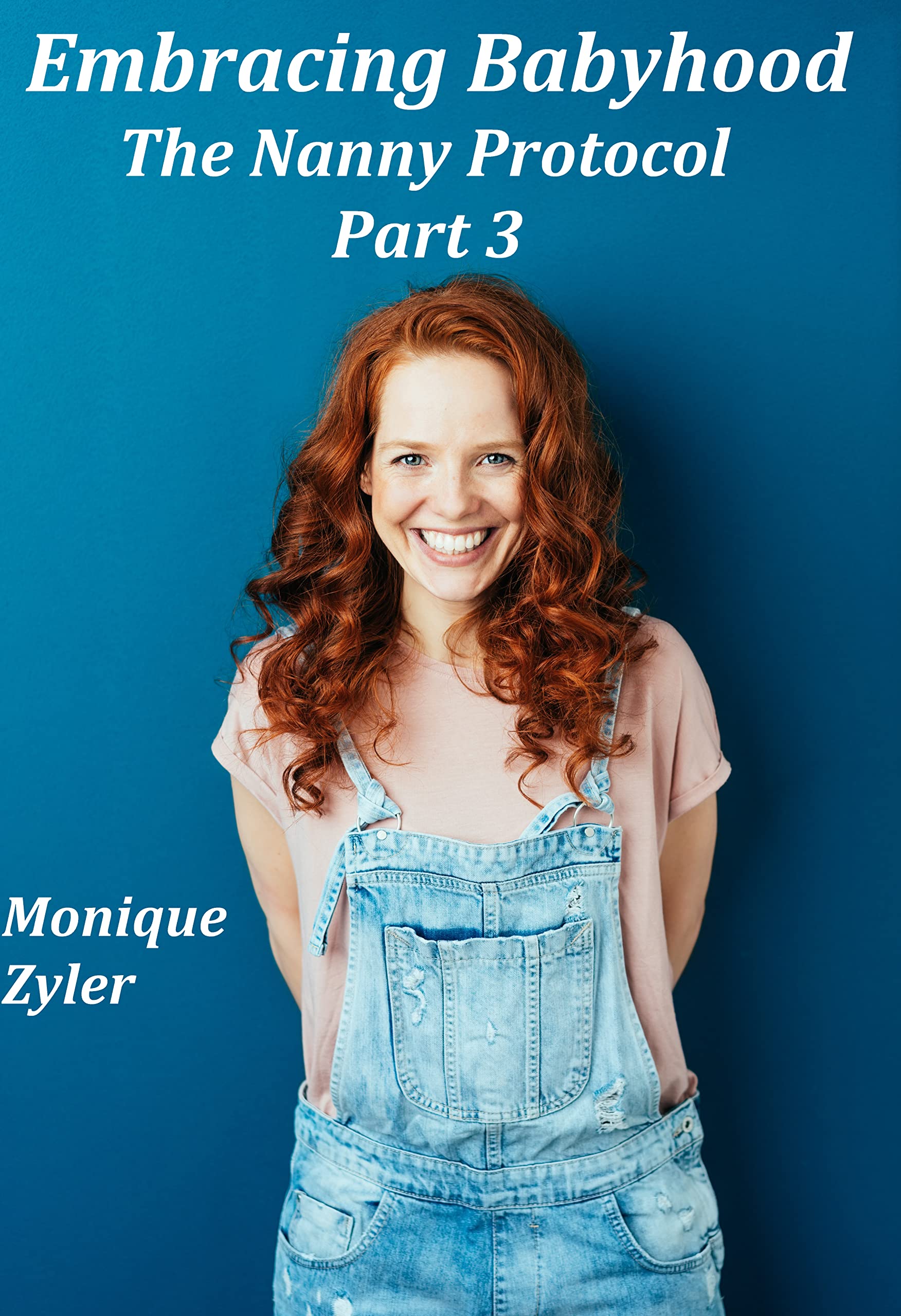 Embracing Babyhood (The Nanny Bot Protocol Book 3) by Monique Zyler ...