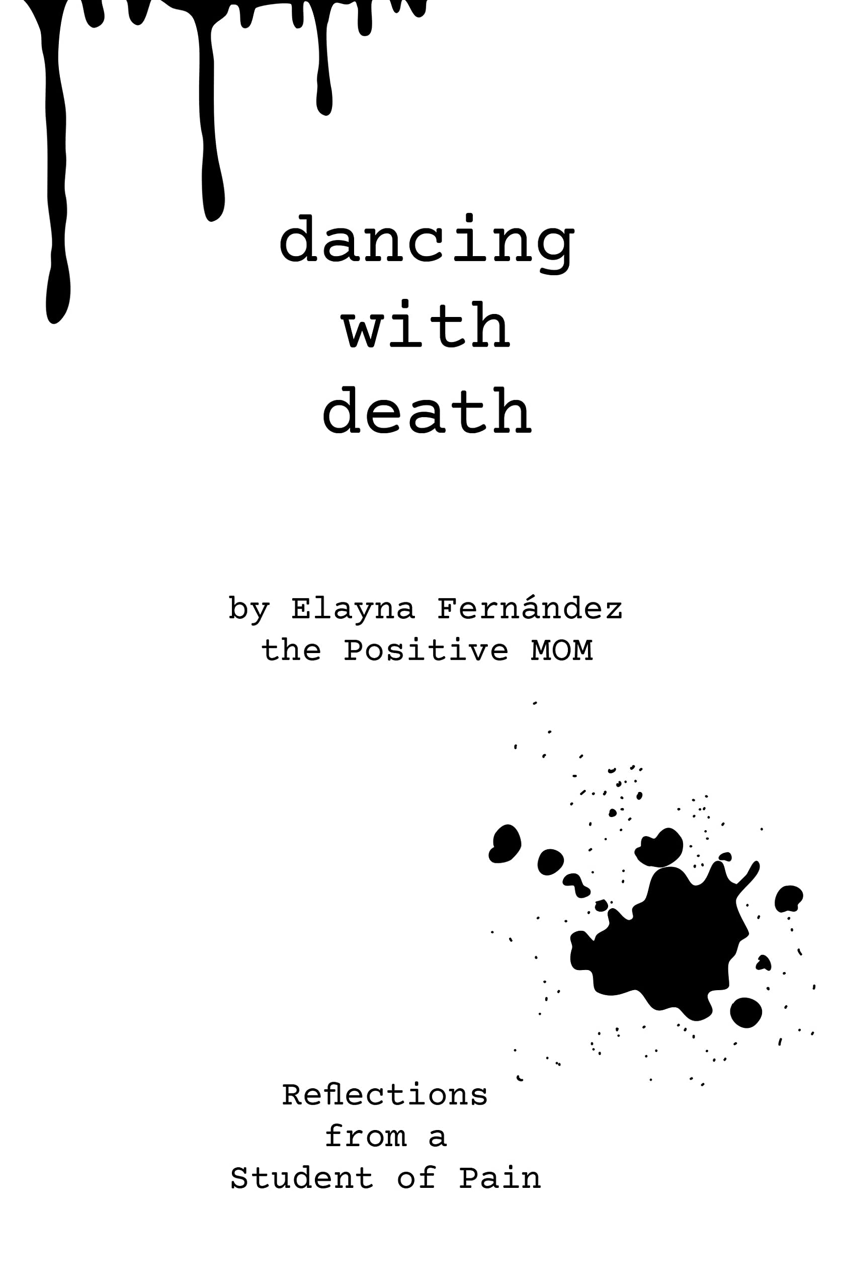 Dancing with Death: Reflections from a Student of Pain by Elayna Fernandez | Goodreads