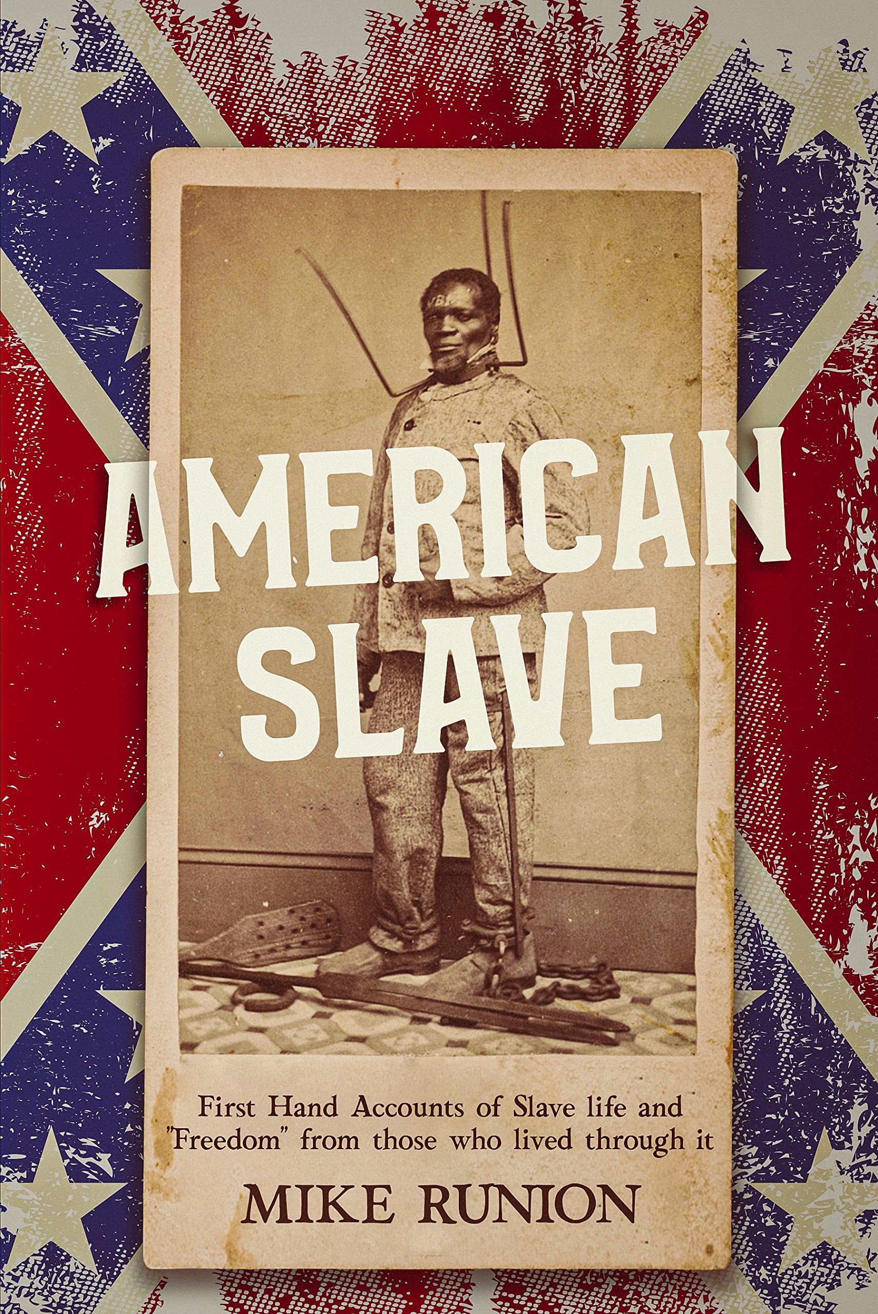 American Slave: First-hand accounts of slave life and “freedom” from ...