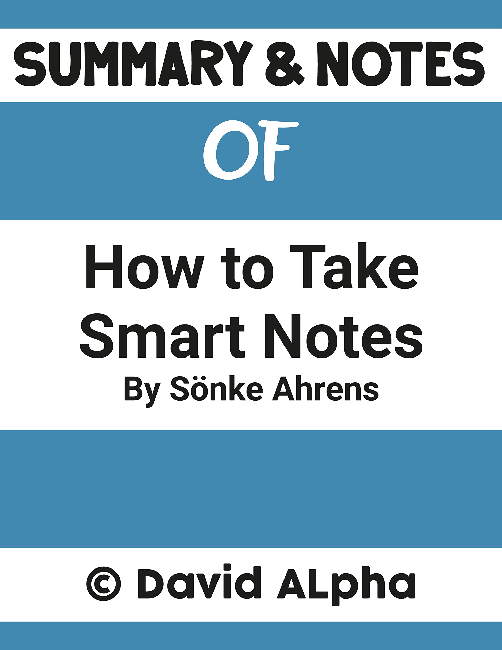 Summary & Notes of How to Take Smart Notes : by Sönke Ahrens by David ...