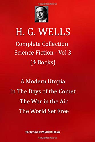 H. G. WELLS Complete Collection Science Fiction - Vol 3 (4 Books): A ...