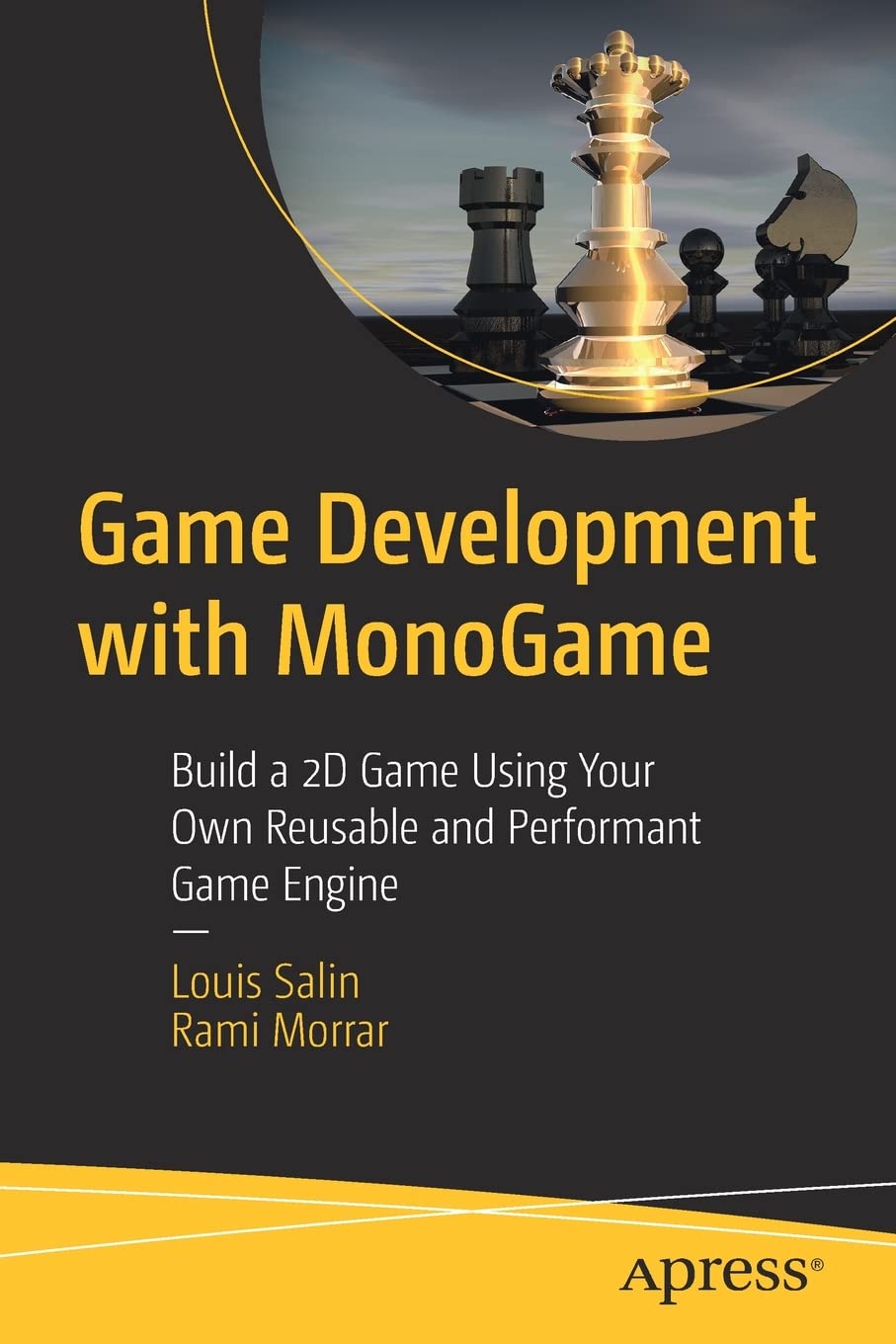Game Development with MonoGame: Build a 2D Game Using Your Own Reusable and Performant Game ...