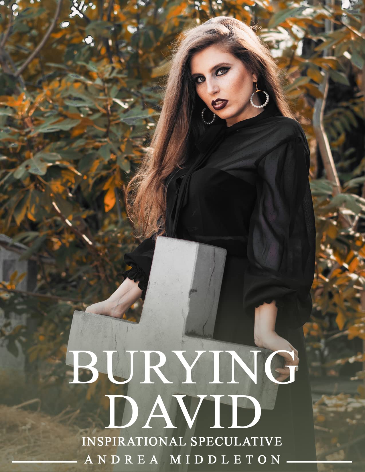 Burying David by Andrea Middleton | Goodreads