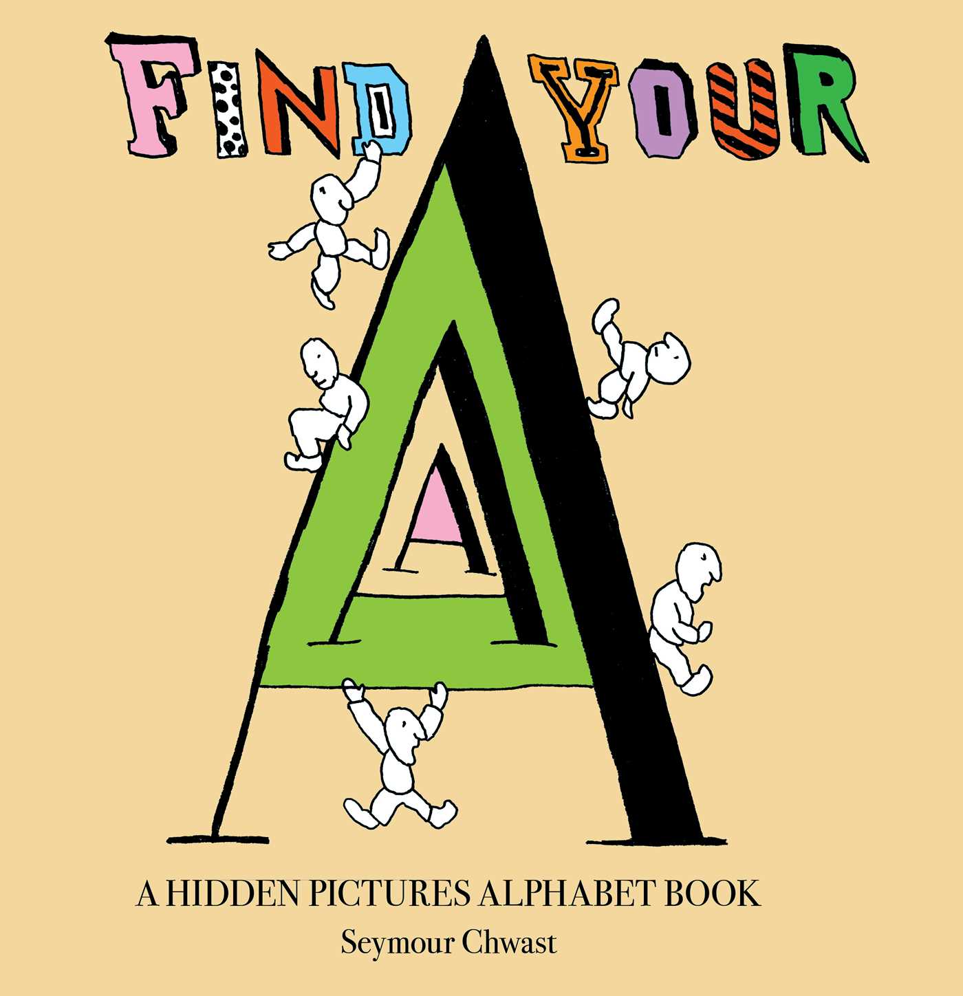 Find Your A: An Alphabet Letter Search by Seymour Chwast | Goodreads