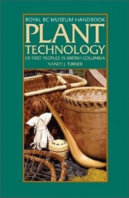 Plant Technology of First Peoples in British Columbia by Nancy J ...