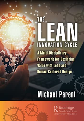 The Lean Innovation Cycle: A Multi-Disciplinary Framework for Designing ...