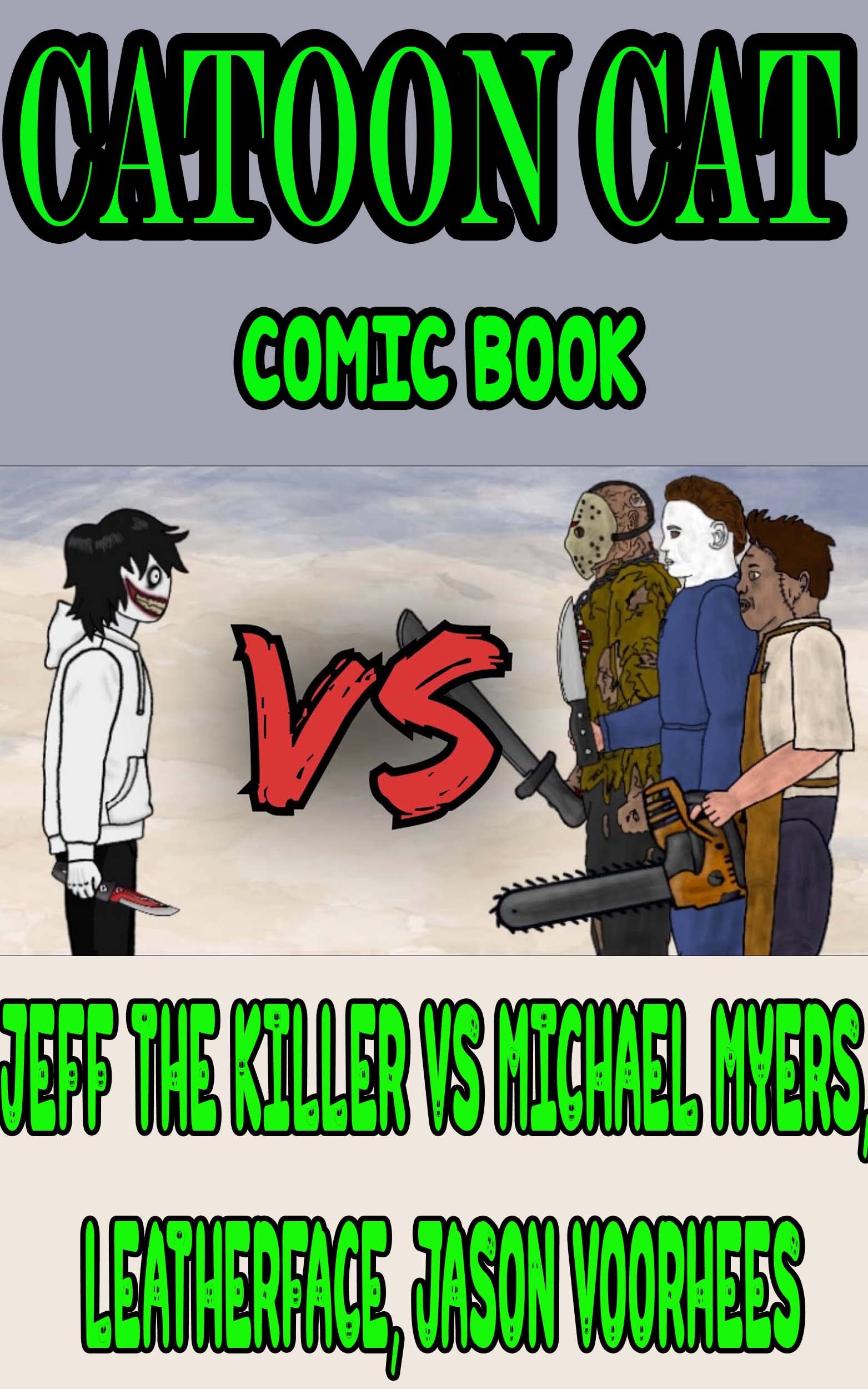 Cartoon Cat comic book: JEFF THE KILLER VS MICHAEL MYERS, LEATHERFACE ...