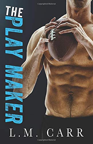 The Play Maker (The Sideline Series) by L.M. Carr | Goodreads