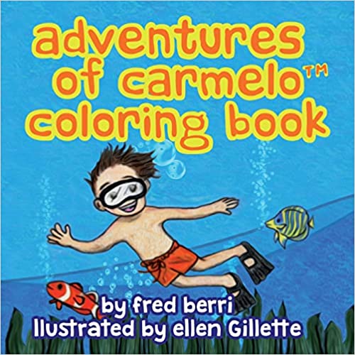 Adventures of Carmelo Coloring Book by Fred Berri | Goodreads