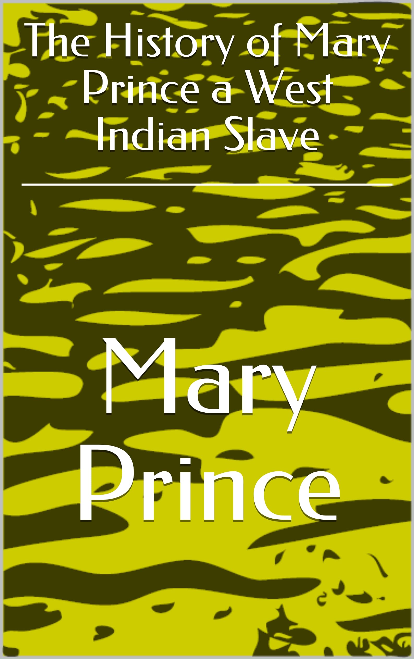 The History of Mary Prince a West Indian Slave by Mary Prince | Goodreads