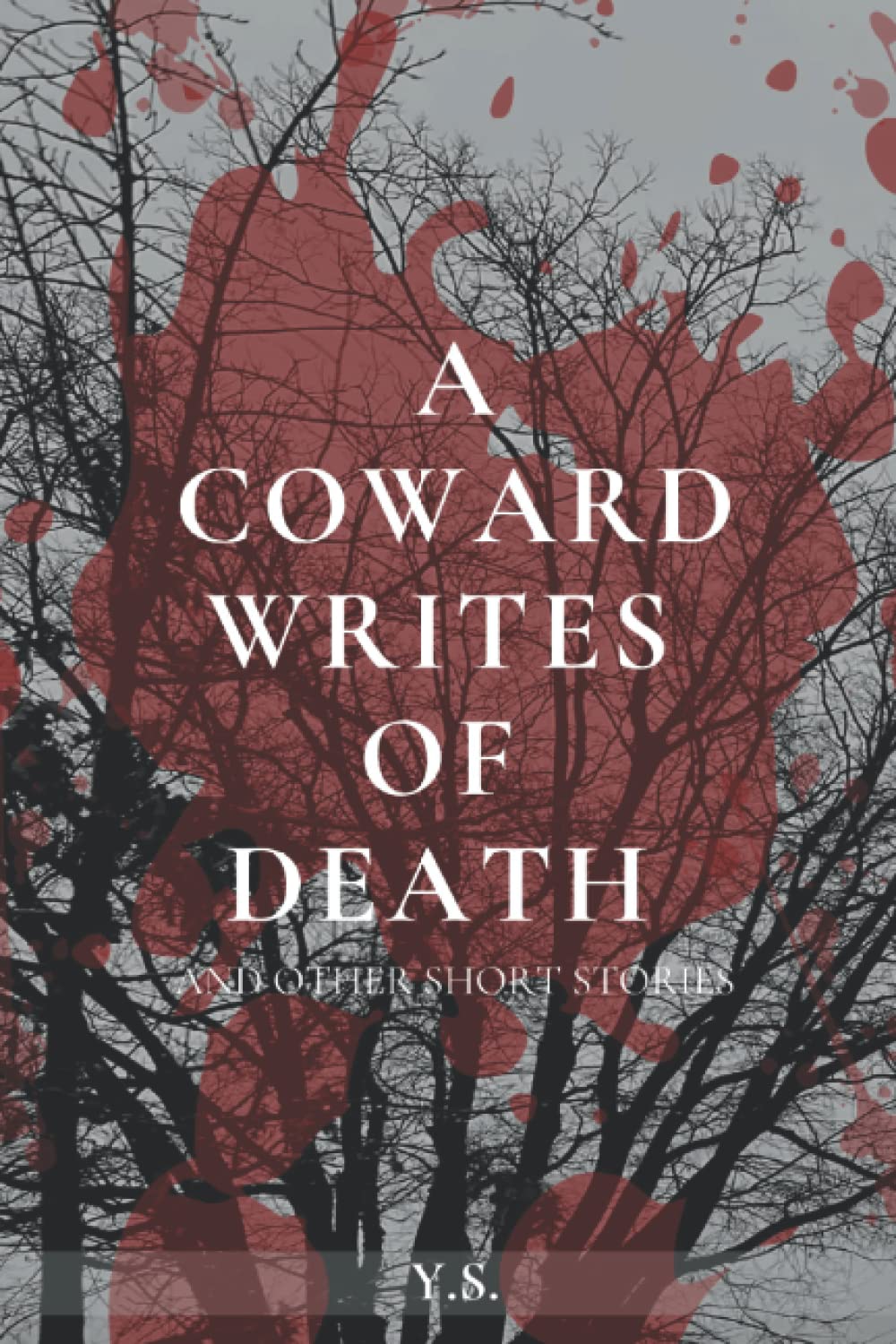 A Coward Writes of Death: And Other Short Stories by Y.S. | Goodreads