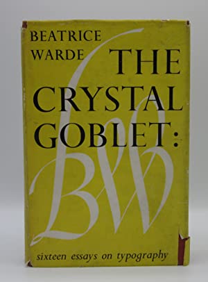 The Crystal Goblet: Sixteen Essays on Typography by Beatrice Warde ...