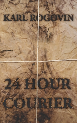 24 Hour Courier by Karl Rogovin | Goodreads