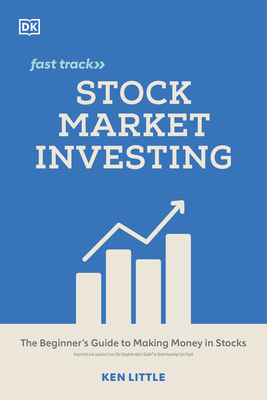 Stock Market Investing Fast Track: The Beginner's Guide to Making Money ...