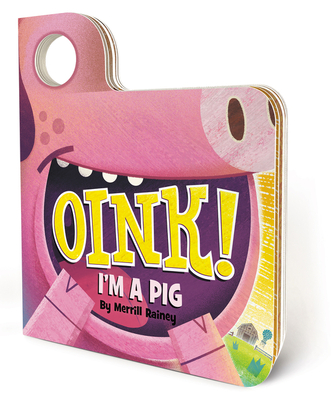 Oink! I'm a Pig: An Interactive Mask Board Book with Eyeholes by ...