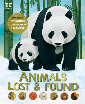 Animals Lost and Found: Stories of Extinction, Conservation and ...