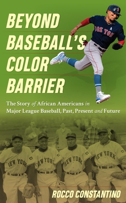 Beyond Baseball's Color Barrier: The Story of African Americans in ...