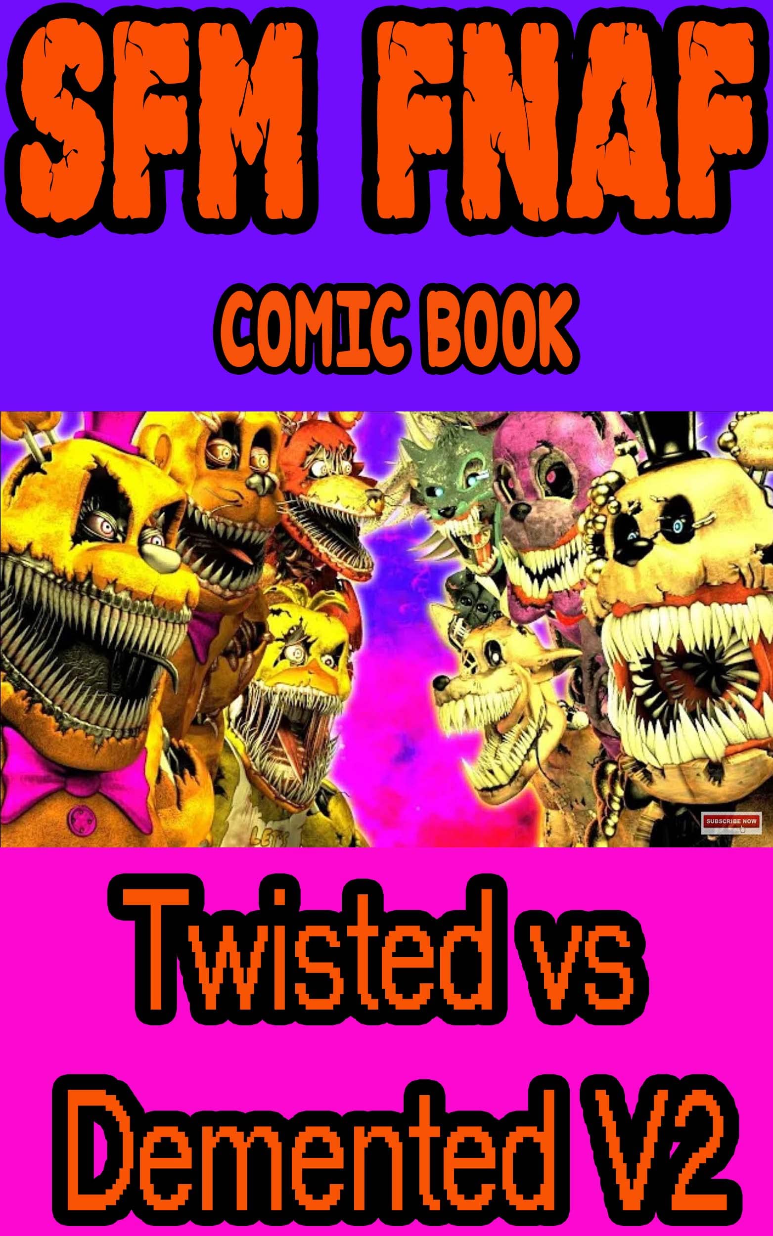 Sfm Fnaf Game Book Twisted Vs Demented V2 By Nicole Joyner Goodreads