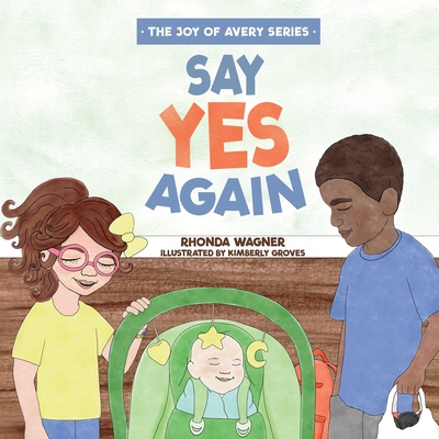 Say Yes Again (The Joy of Avery, #3) by Rhonda Wagner | Goodreads