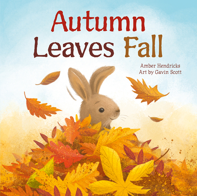 Autumn Leaves Fall (Little Nature Explorers) by Amber Hendricks | Goodreads