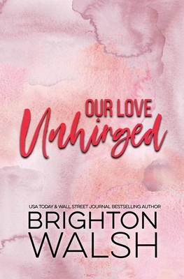 Our Love Unhinged by Brighton Walsh | Goodreads