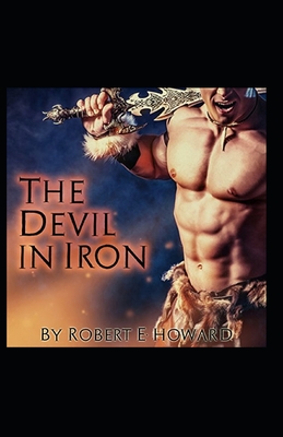 The Devil in Iron Annotated by Robert Ervin Howard | Goodreads