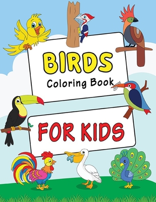 Birds Coloring Book For Kids: A fun coloring book made for young bird ...