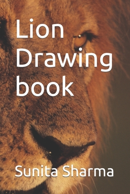 Lion Drawing book by Sunita Sharma | Goodreads
