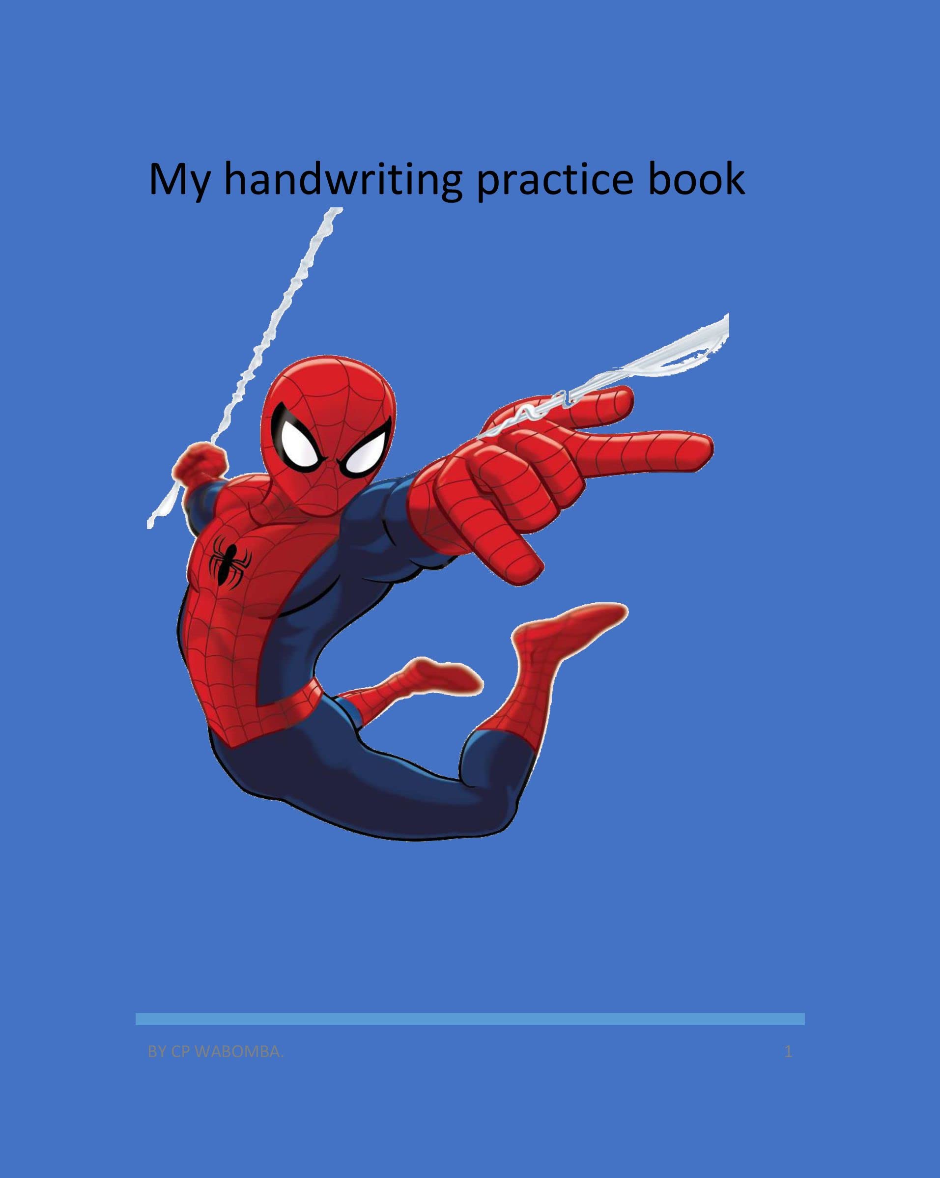 MY SPIDERMAN HANDWRITING BOOK by Charlespaul Wabomba | Goodreads
