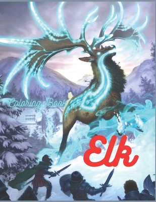 Elk Coloring Book: Coloring Book For Kids And Adults by Kicy Coloring ...
