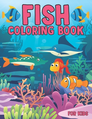 Fish Coloring Book For Kids: Sea Life, Ocean Animals Sea Creatures Fish ...